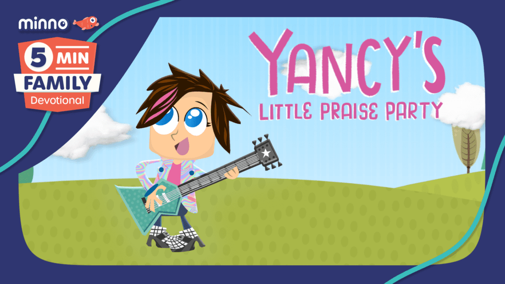 Yancy’s Little Praise Party – 5 Minute Family Devotional - Minno Kids