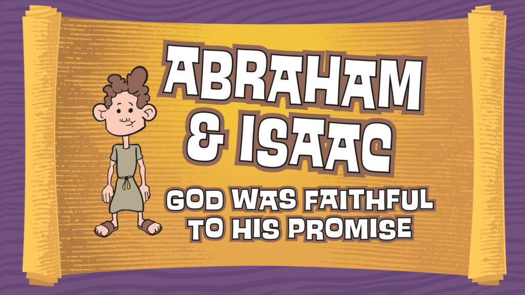 Abraham and Isaac: God Was Faithful to His Promise - Minno Kids
