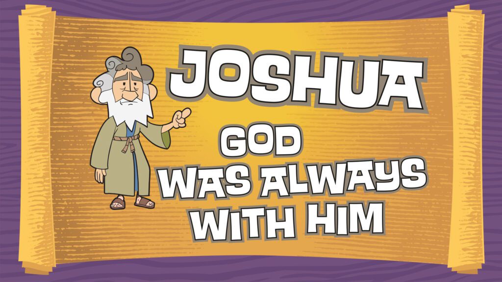 Joshua: God Was Always With Him - Minno Kids