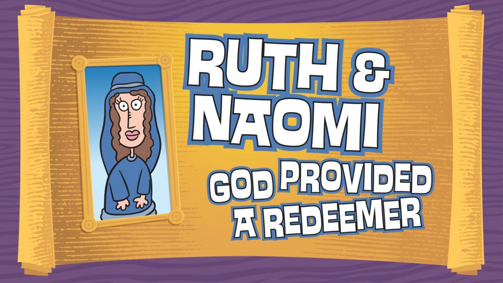 Ruth and Naomi: God Provided a Redeemer - Minno Kids