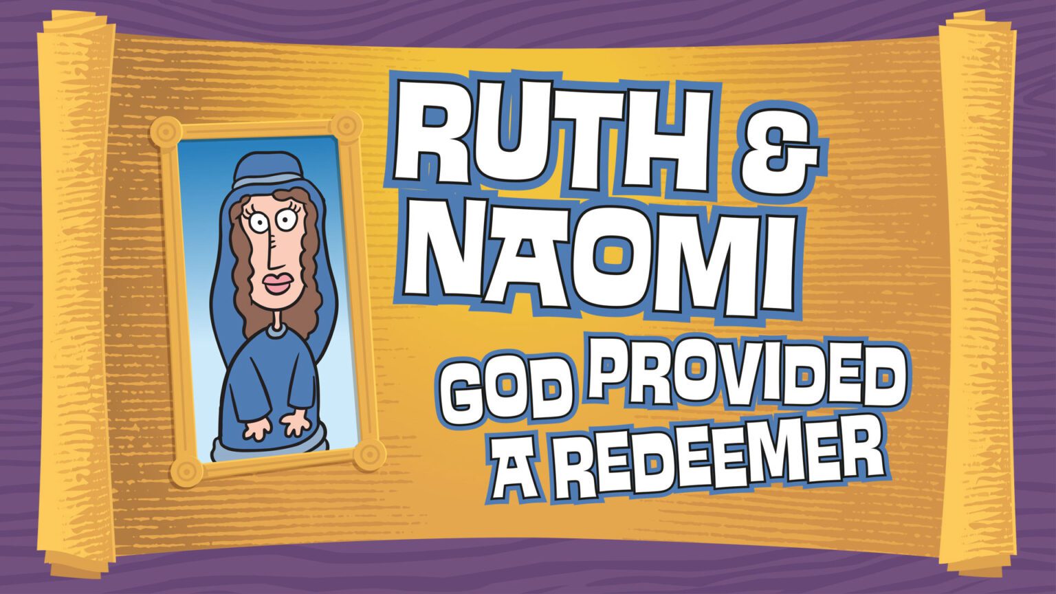 Ruth and Naomi: God Provided a Redeemer - Minno Kids