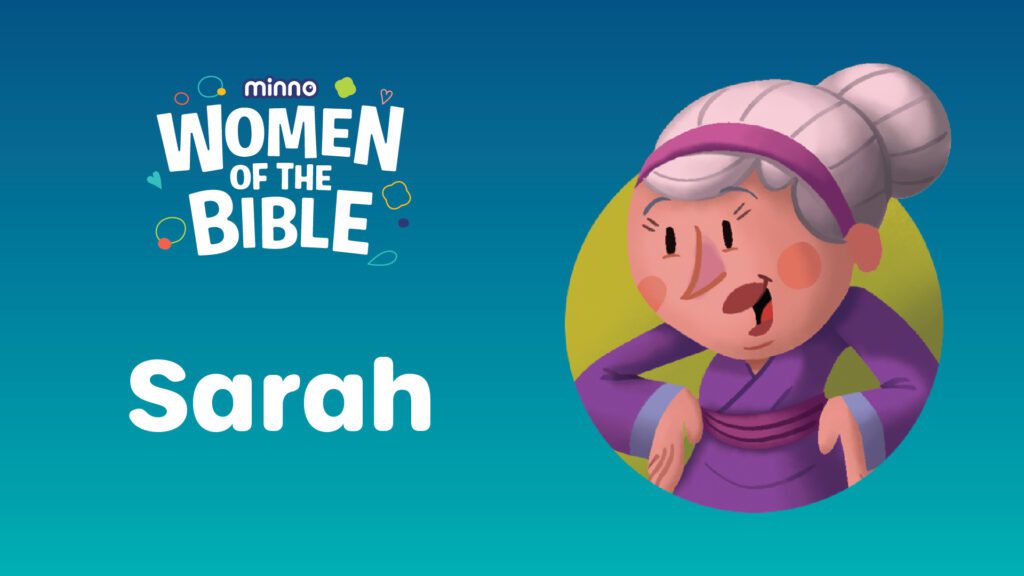 Women Of The Bible: Sarah - Minno Kids