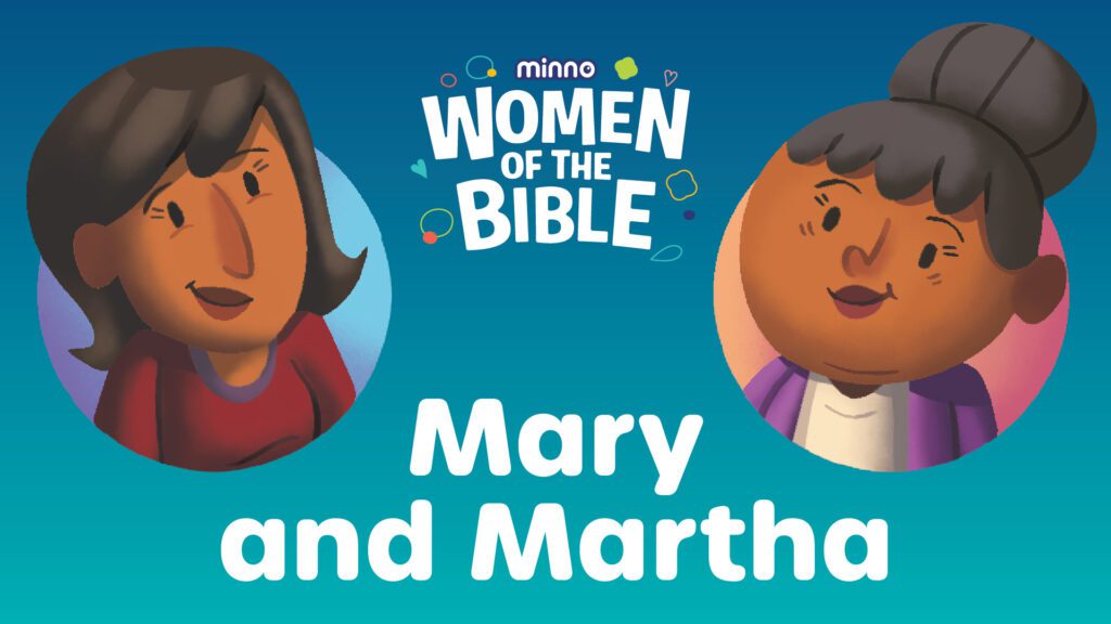 Women Of The Bible: Mary And Martha - Minno Kids