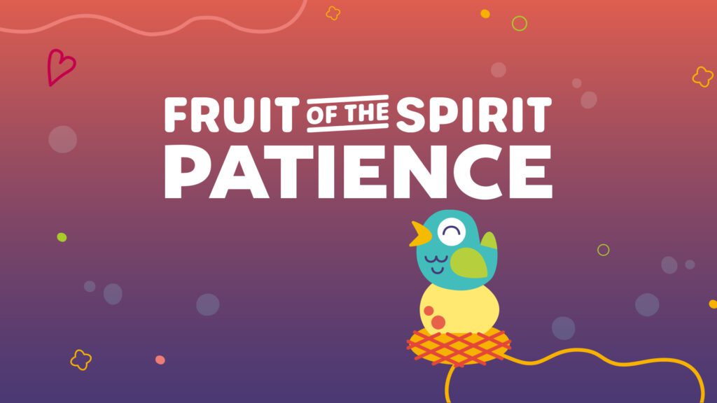 Fruit Of The Spirit: Patience - Minno Kids